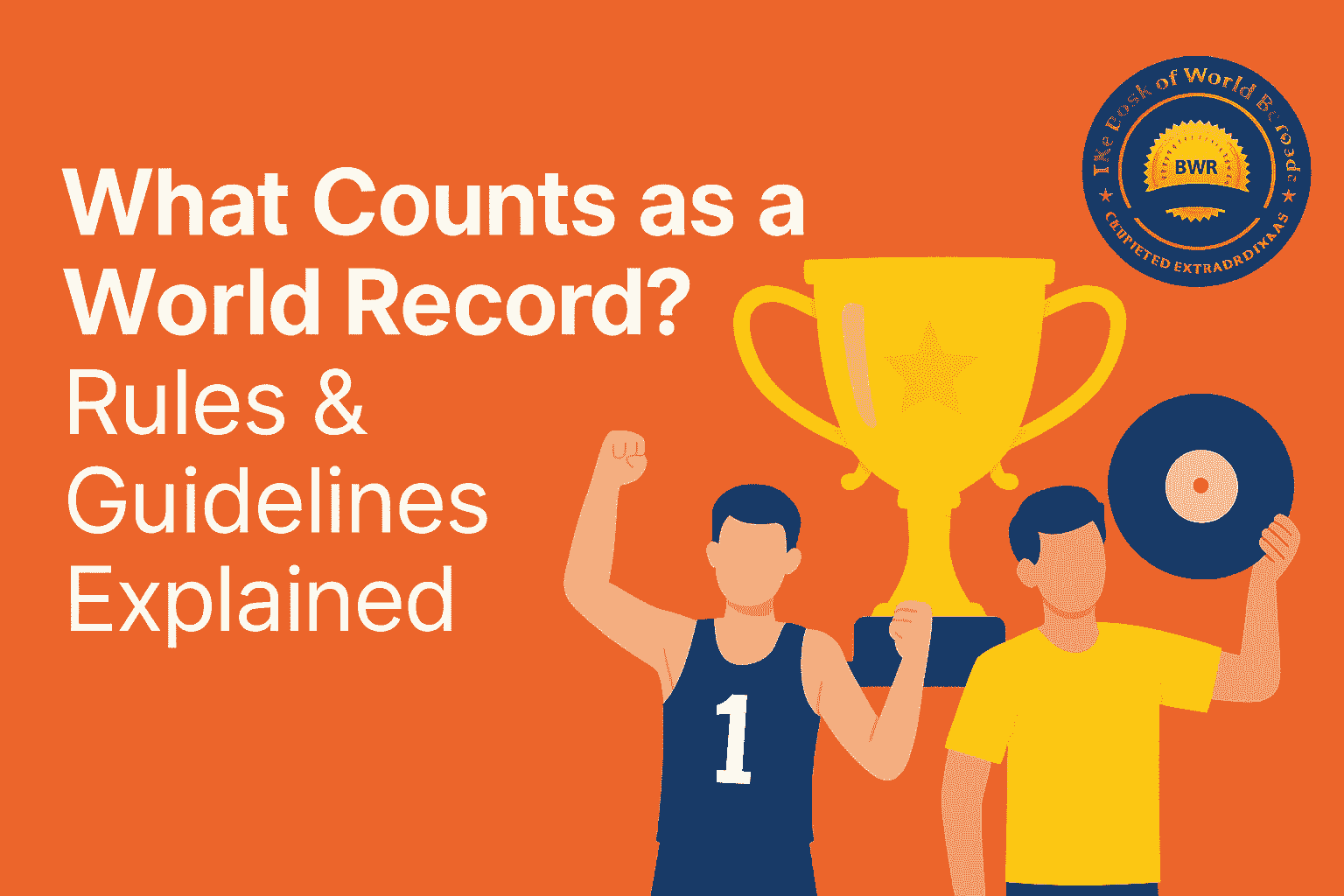 What Counts as a World Record? Rules & Guidelines Explained - The Book ...
